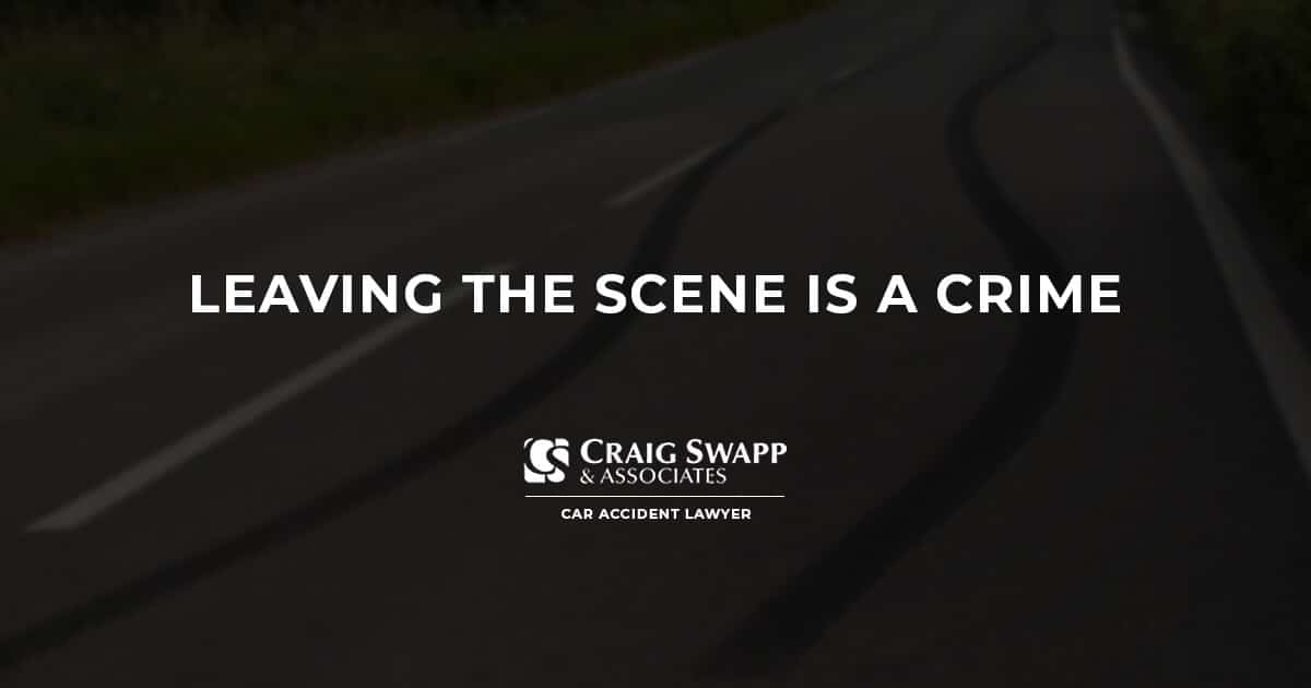 Leaving the Scene Is a Crime - Craig Swapp & Associates