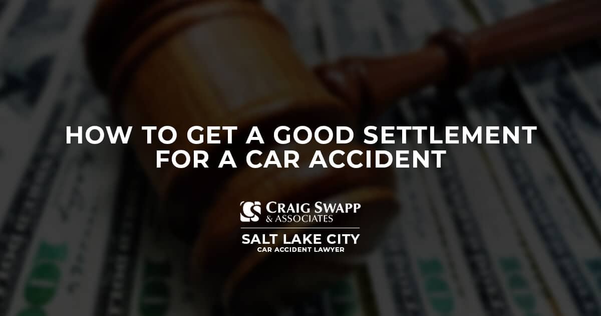 How to Get a Good Settlement for a Car Accident