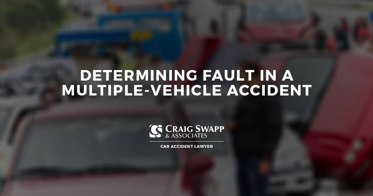 Determining Fault in a Multiple-Vehicle Accident - Craig Swapp & Associates