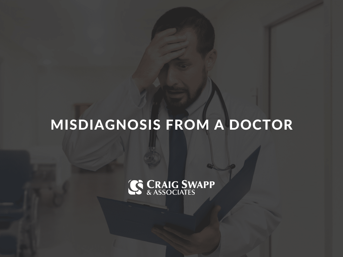 Medical Misdiagnosis from a Doctor - Craig Swapp & Associates