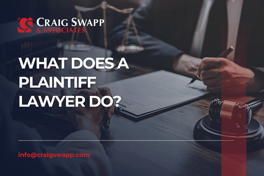 What Does a Plaintiff Lawyer Do? - Craig Swapp & Associates