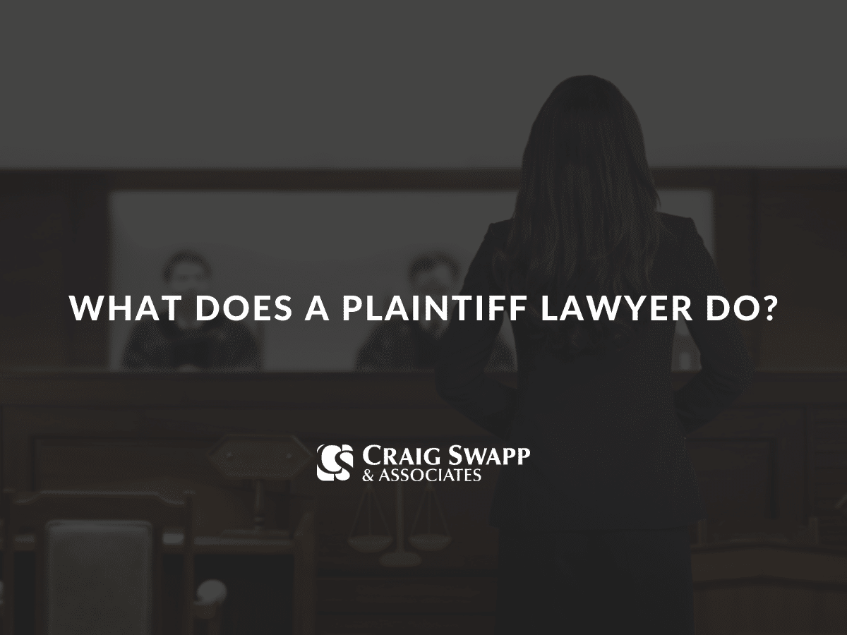What Does a Plaintiff Lawyer Do? - Craig Swapp & Associates