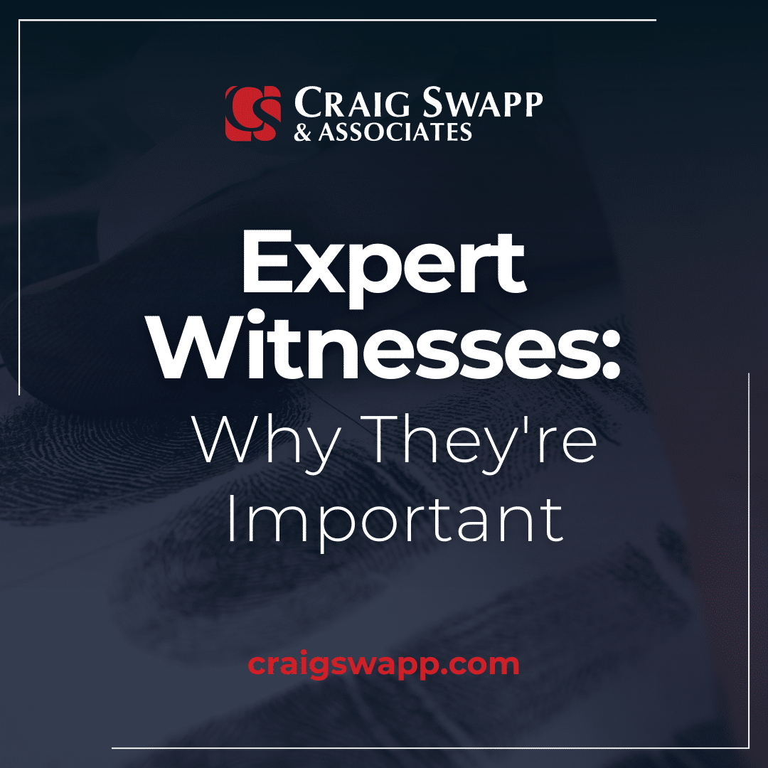 Expert Witnesses: Why They're Important - Craig Swapp & Associates