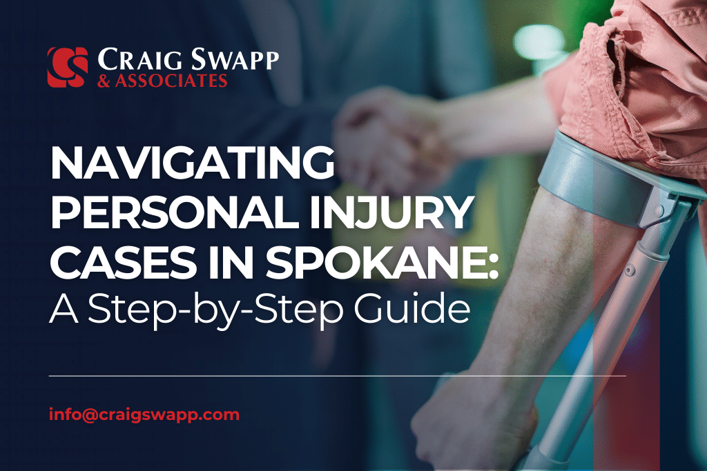 Personal Injury Cases in Spokane: A Step-by-Step Guide - Craig Swapp ...