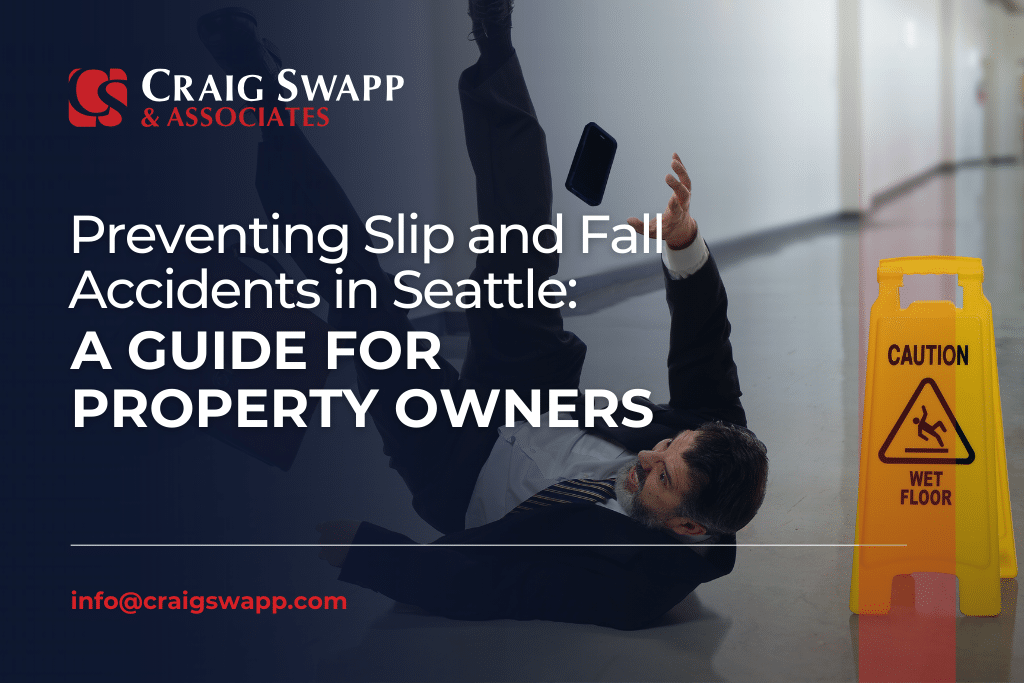 Preventing Slip and Fall Accidents in Seattle: A Guide for Property ...