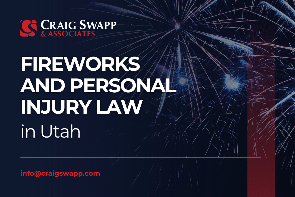 Fireworks & Personal Injury Law in Utah - Craig Swapp & Associates