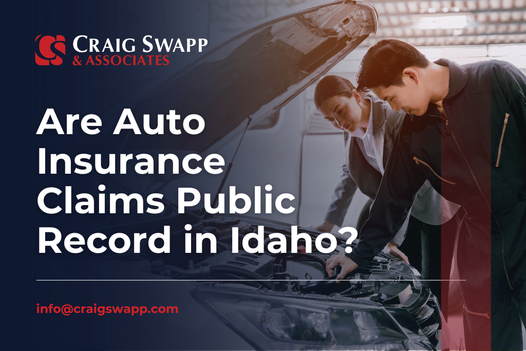 Auto Insurance Claims in Idaho: Are They Private Records?