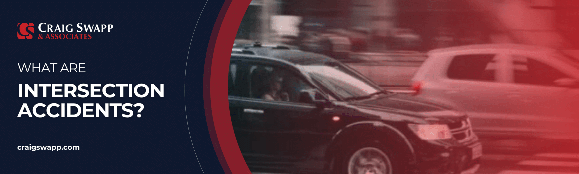 What Are Intersection Accidents? | Craig Swapp & Associates